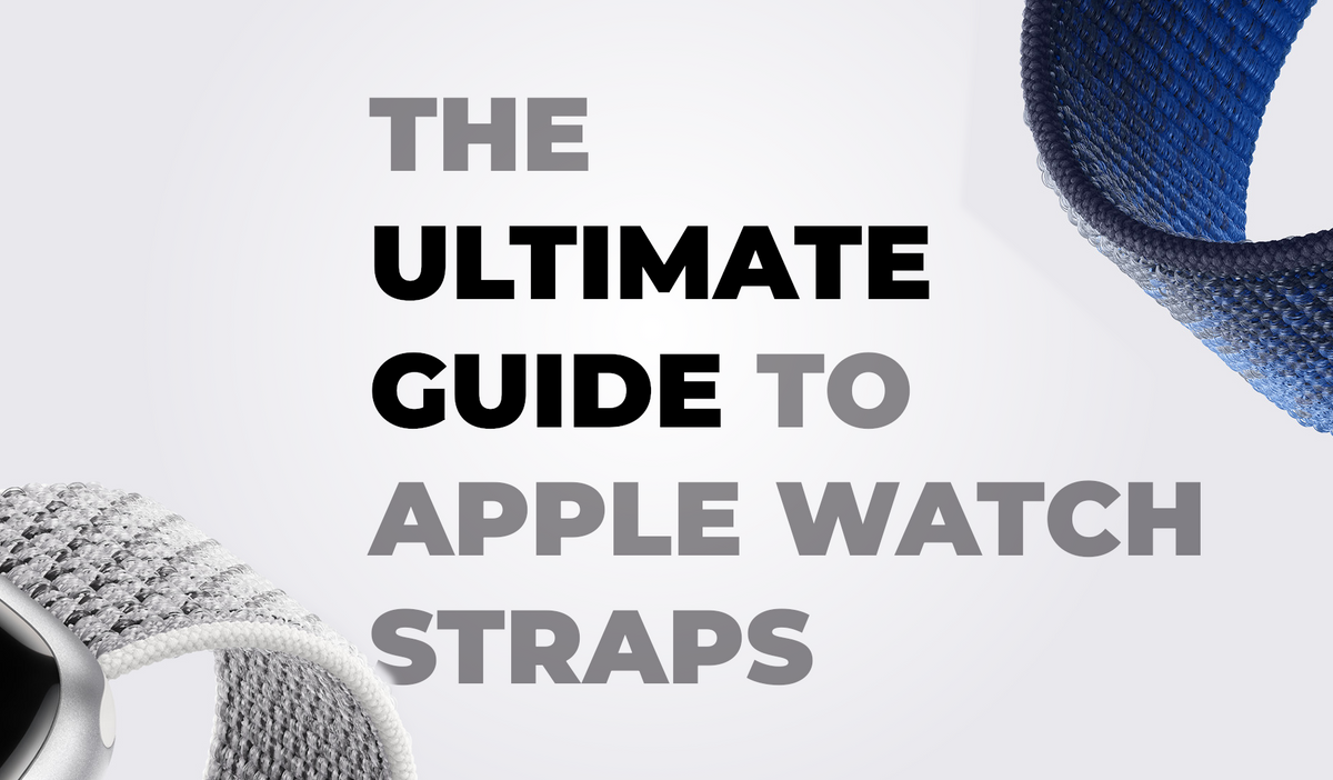 How to Choose the Right Strap for Your Apple Watch: Styles, Materials ...