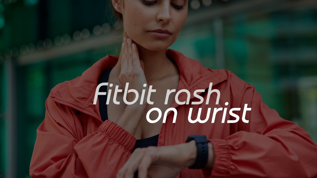 Fitbit Rash on Wrist? Here is everything you need to know – FitStrapsUK