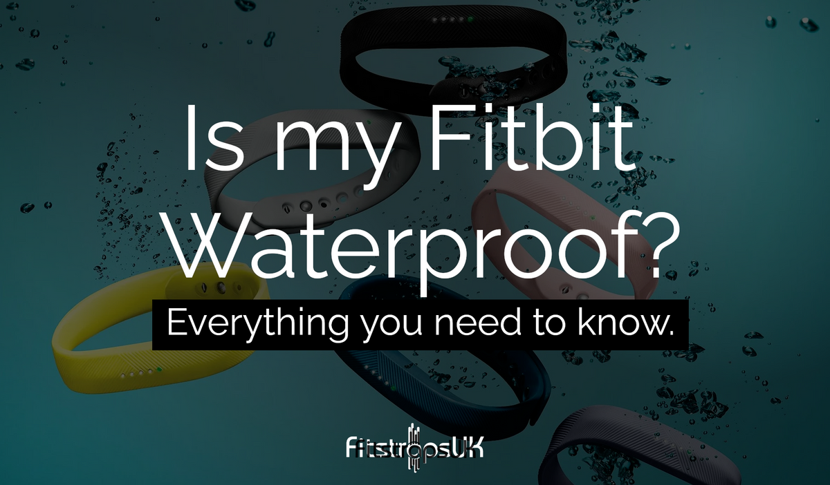 Is my Fitbit Waterproof? Everything you need to know – FitStrapsUK